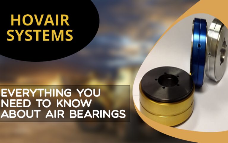 Air Bearings - Everything You Need to Know About